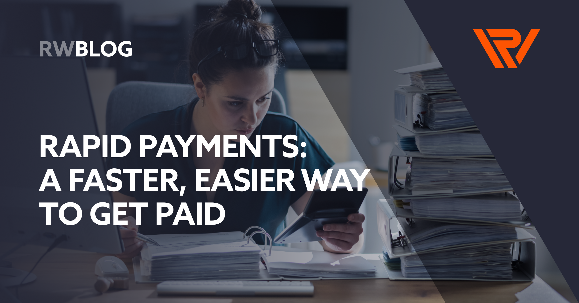 Rapid Payments: A Faster, Easier Way to Get Paid