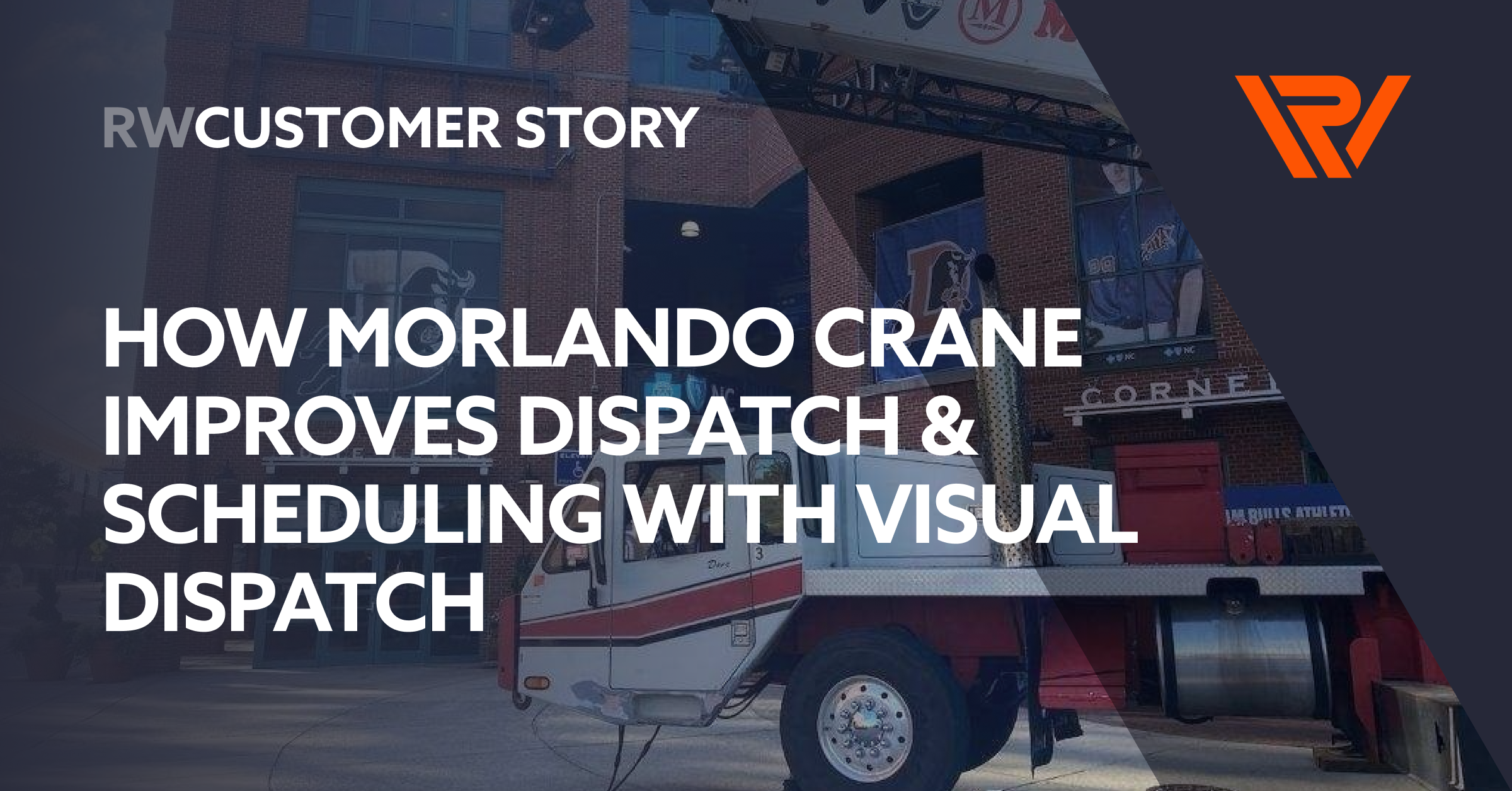 How Morlando Crane Improves Dispatch & Scheduling with Visual Dispatch