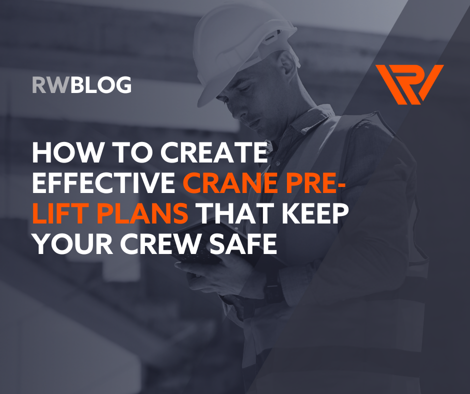 How to Create Effective Crane Pre-Lift Plans That Keep Your Crew Safe