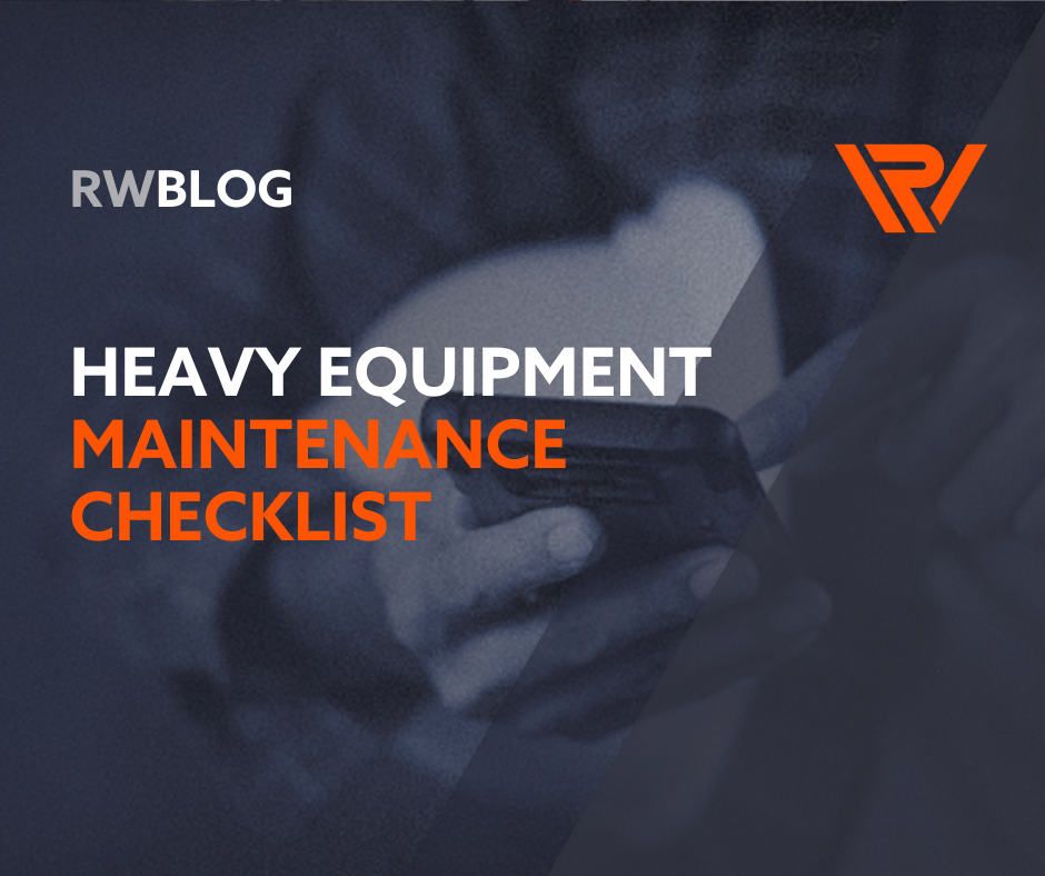 The Essential Heavy Equipment Maintenance Checklist